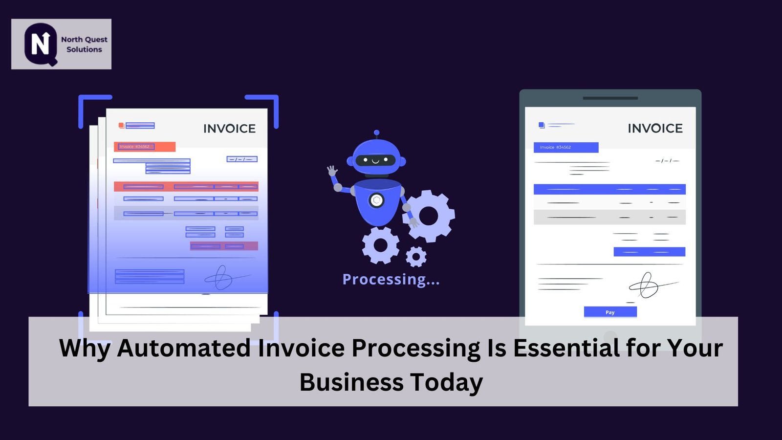 Why Your Business Needs Automated Invoice Processing Today - North ...