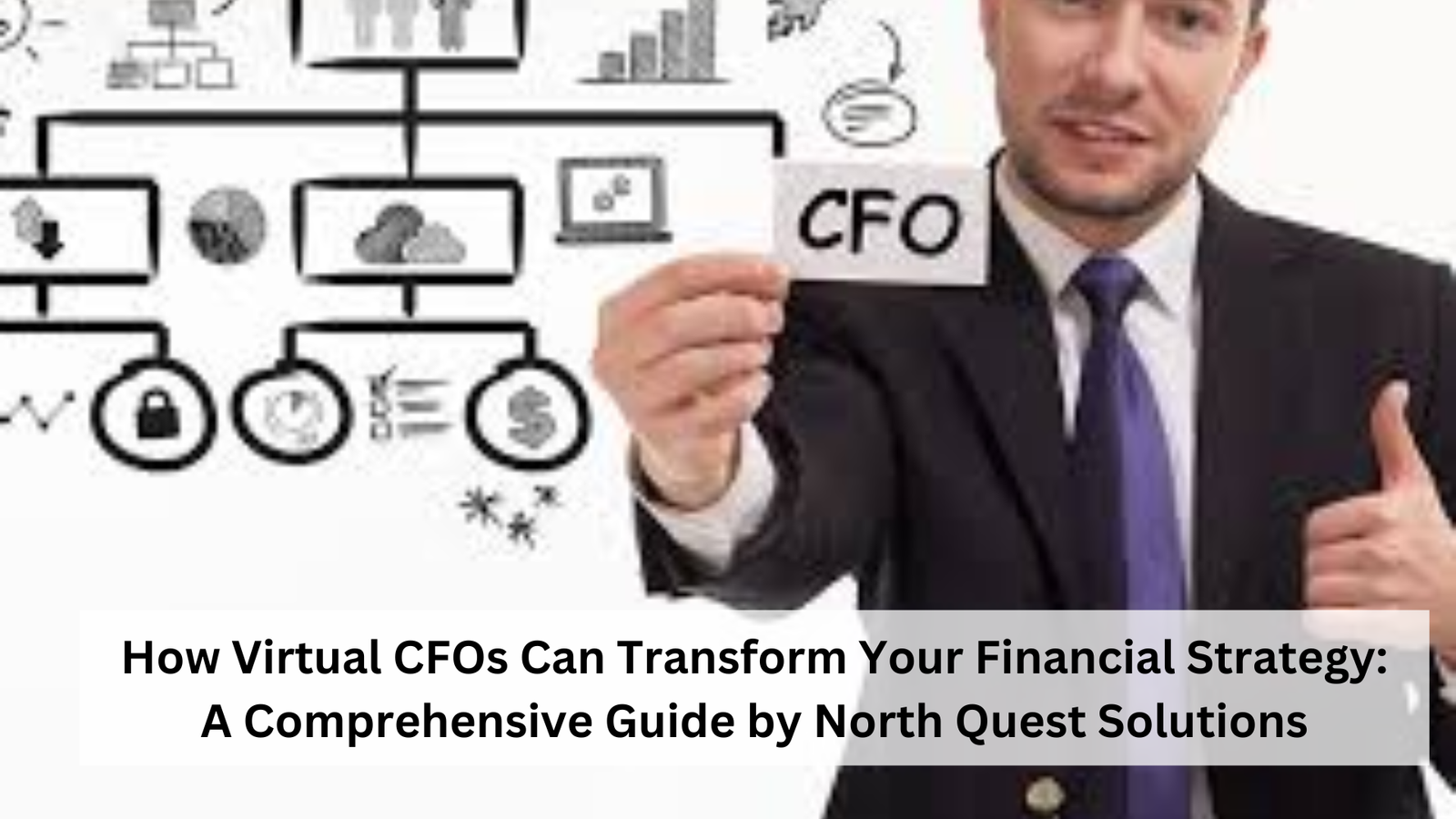 How Virtual CFOs Can Transform Your Financial Strategy: A Comprehensive Guide by North Quest ...