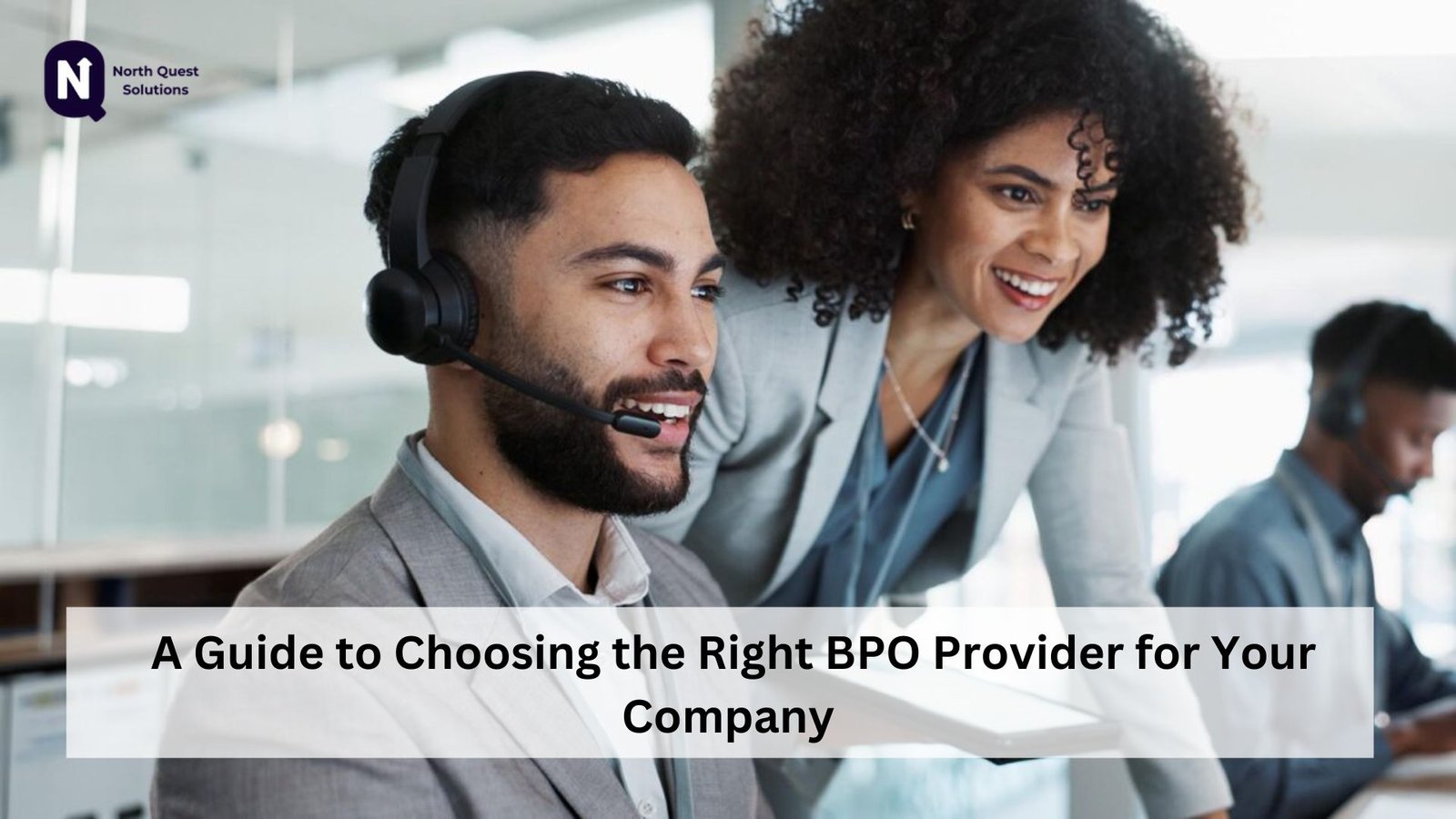 A Guide to Choosing the Right BPO Provider for Your Company - North ...